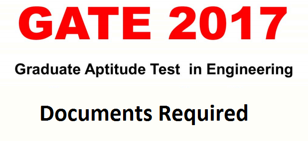 GATE 2017 - List of Documents & Data Required - Engineers Corner